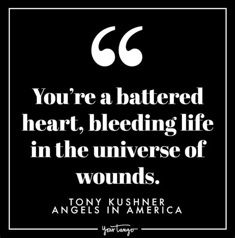 40 Best Tony Kushner Quotes About Life And Heartbreak Yourtango