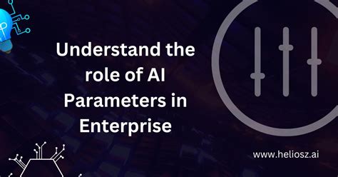 How To Master Ai Parameters For Enterprise Success