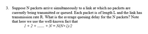 solved 3 suppose n packets arrive simultaneously to a link