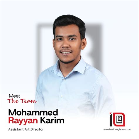 Meet Mohammad Rayyan Karim A Valued Member Of Our Team He Began His Career At Lead Bangladesh