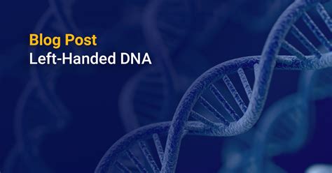 left handed dna is that right promega connections