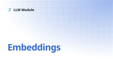 Embeddings Llm Module