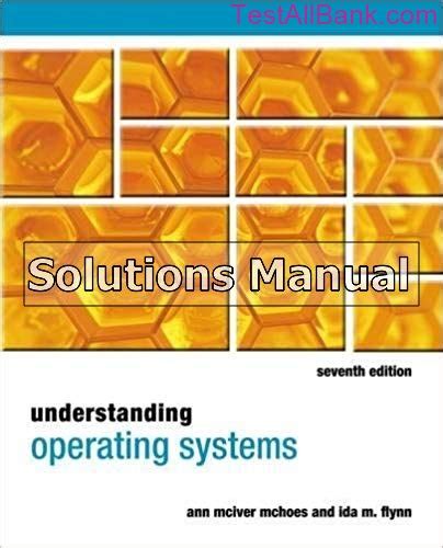Understanding Operating Systems 7th Edition Mchoes Solutions Manual