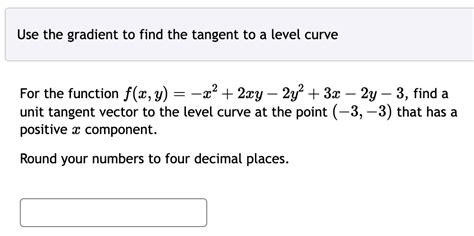 solved use the gradient to find the tangent to a level curve for the