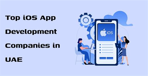 Explore The Top 10 Ios App Development Company In Dubai 2024