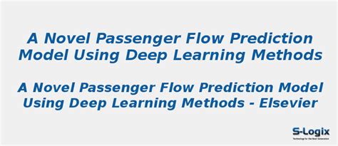A Novel Passenger Flow Prediction Model Using Deep Learning Methods S Logix