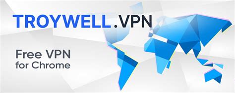 Troywell VPN Pro - Быстрый и безопасный ВПН - Интернет-магазин Chrome