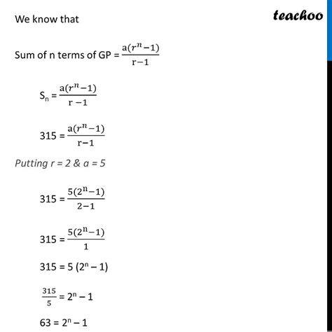 Misc 2 Sum Of Some Terms Of GP Is 315 Whose First Term
