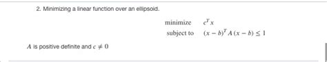Solved 2 Minimizing A Linear Function Over An Ellipsoid