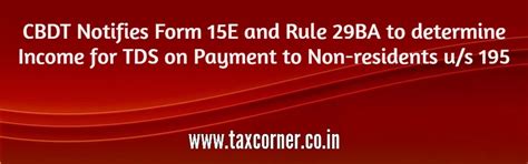 CBDT Notifies Form 15E And Rule 29BA To Determine Income For TDS On Payment To Non Residents U S 195