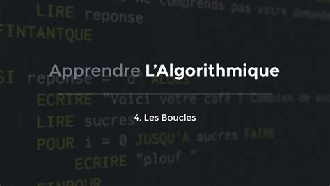 Les Boucles — Formation Lalgorithmique Grafikart