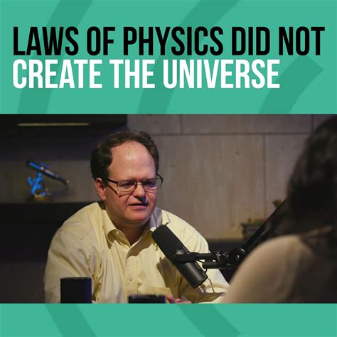 What Do The Laws Of Physics Tell Us About The Universe The Creation Podcast Episode 43
