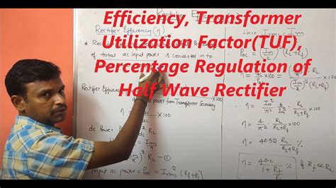Efficiency Transformer Utilization Factor TUF Percentage Regulation Of Half Wave Rectifier