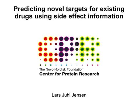 Predicting Novel Targets For Existing Drugs Using Side Effect Information Ppt