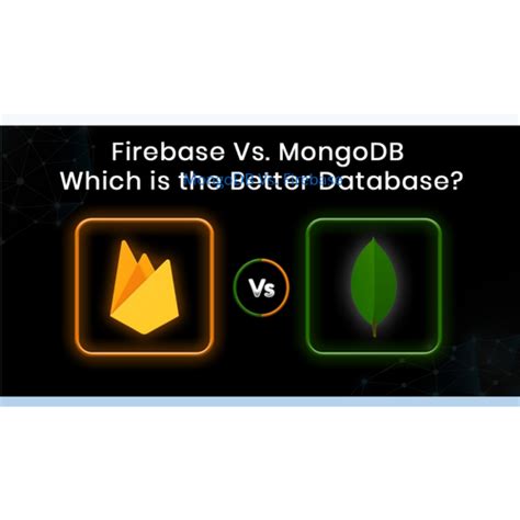 Mongodb Vs Firebase Battle Of The Best Databases 2019