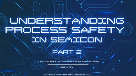 Understanding Process Safety In Semicon Part 2
