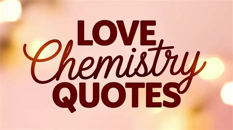 90 Short Love Chemistry Quotes That Speak Volumes Positive Scope