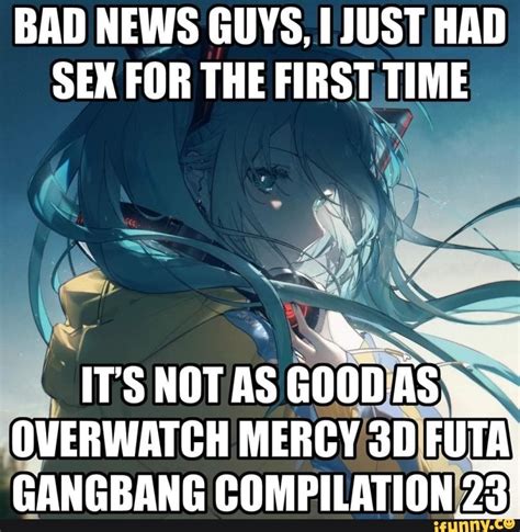 Bad News Guys Just Had Sex For The First Time Its Notas Goodas Overwatch Mercy Futa Gang Bang