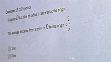 Solved Question 13 3 25 Points Se Disa Disk Of Radius 1 Chegg Com