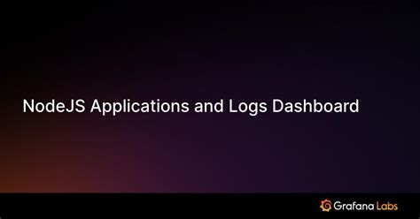 Nodejs Applications And Logs Dashboard Grafana Labs
