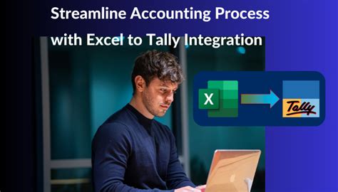 10 Powerful Ways To Streamline Your Accounting Process With Excel To Tally Integration Excel