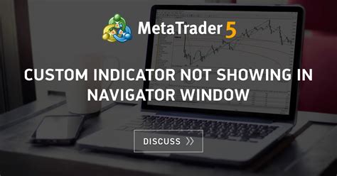 Custom Indicator Not Showing In Navigator Window Mt4 Mql4 And Metatrader 4 Mql4