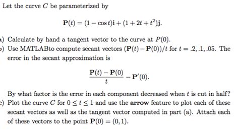 Solved Let The Curve C Be Parameterized By Pt 1 Cos