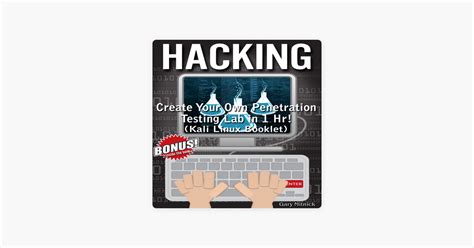‎hacking create your own penetration testing lab in 1 hr kali linux booklet unabridged by