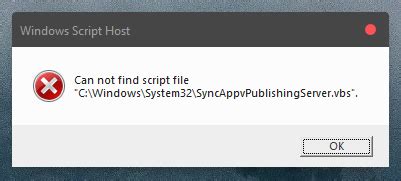 Windows Script Host Issue SyncAppvPublishingServer Vbs Windows 10