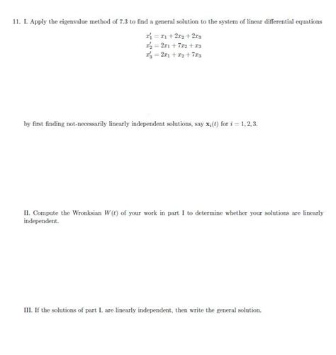 Solved 11 I Apply The Eigenvalue Method Of 7 3 To Find A
