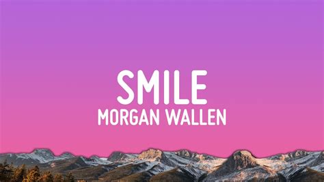 Morgan Wallen Smile Lyrics Chords Chordify