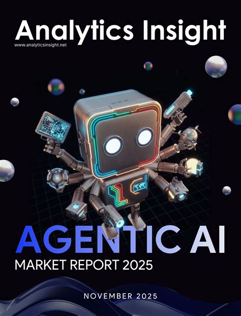 Agentic Ai Market Report 2025 Analyticsinsight Reports