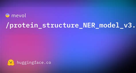 Mevol Protein Structure Ner Model V3 1 · Datasets At Hugging Face