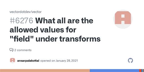 What All Are The Allowed Values For Field Under Transforms · Issue 6276 · Vectordotdevvector