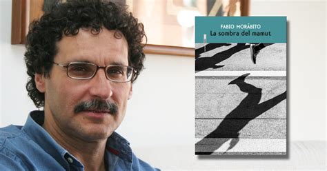 Fabio Morábito Transforma Eventos Y Objetos De Lo Cotidiano En