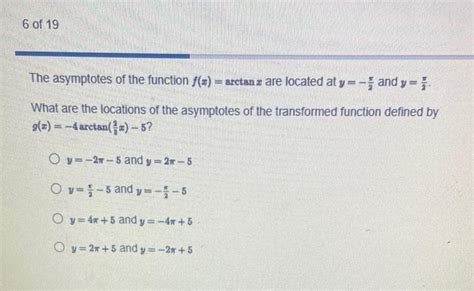 Solved 6 Of 19 The Asymptotes Of The Function F X Arctan