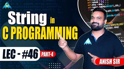 46 String In C Programmingpart 4 By Anish Sir Youtube