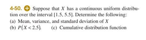 Solved 4 50 Suppose That X Has A Continuous Uniform Chegg Com