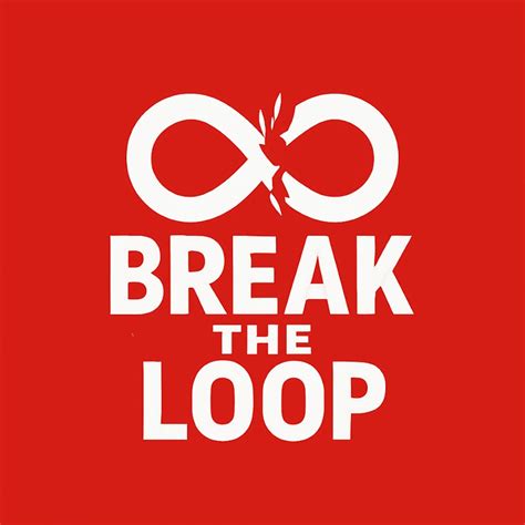 Break The Loop Youtube