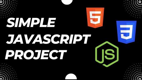 simple javascript project with source code youtube
