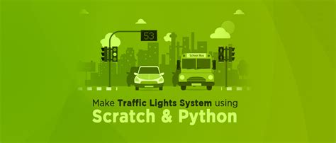 Make Traffic Light System Using Scratch And Python Pitraffic Sb