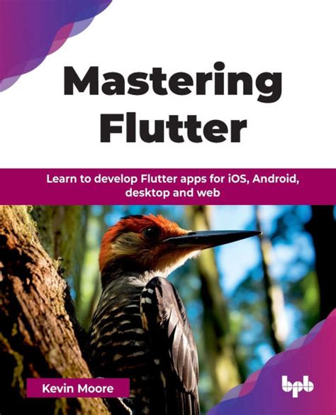 Mastering Flutter Learn To Develop Flutter Apps For Ios Android