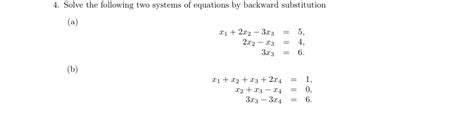 Solved 4 Solve The Following Two Systems Of Equations By Chegg Com