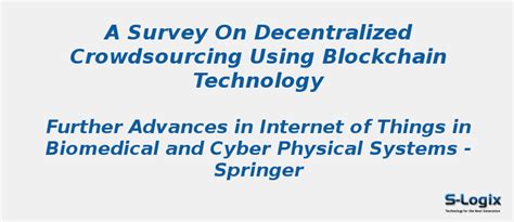 Decentralized Crowdsourcing Using Blockchain Technology S Logix