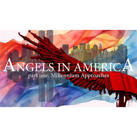 Angels In America Part One Millennium Approaches Dickinson College