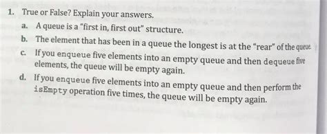 Solved A A 1 True Or False Explain Your Answers A Queue