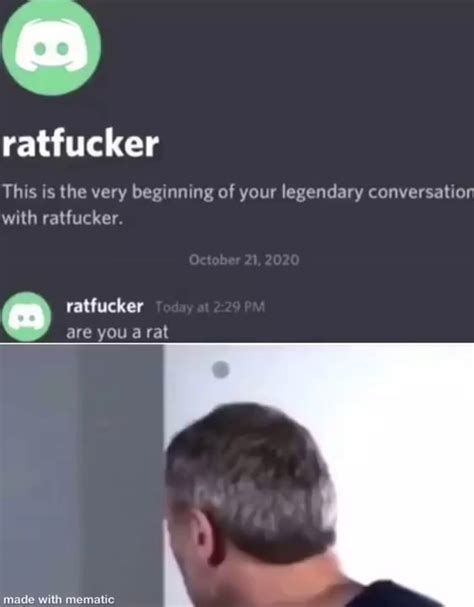 Ratfucker This Is The Very Beginning Of Your Legendary Conversation