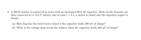 Solved 2 A 250 Ω Resistor Is Connected In Series With An