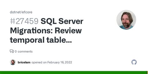 Sql Server Migrations Review Temporal Table Annotations · Issue 27459 · Dotnetefcore · Github