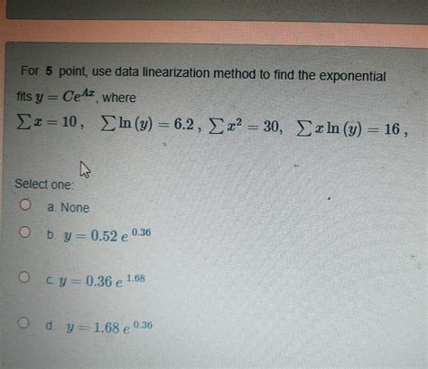 Solved For 5 Point Use Data Linearization Method To Find